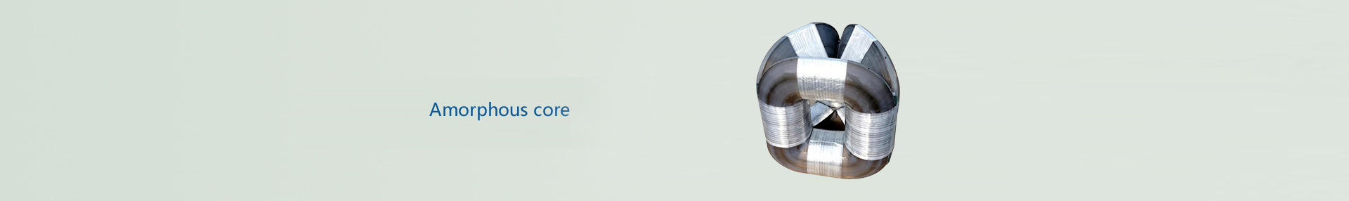 Amorphous Cores - Qingdao Yunlu Advanced Materials Technology Co., Ltd.